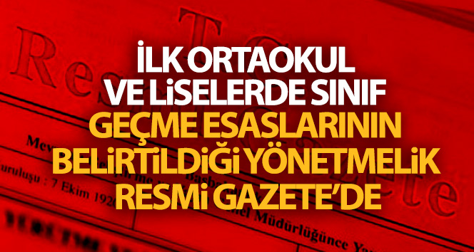 İlk, ortaokul ve liselerde sınıf geçme esaslarının belirtildiği ... İlk, ortaokul ve liselerde sınıf geçme esaslarının belirtildiği ...