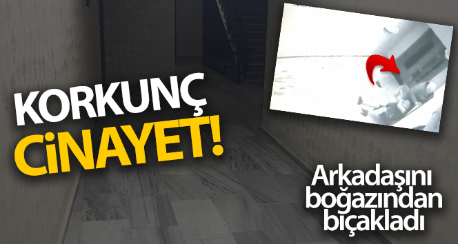 İstanbul’da korkunç cinayet kamerada: Arkadaşını boğazından bıçakladı İstanbul’da korkunç cinayet kamerada: Arkadaşını boğazından bıçakladı